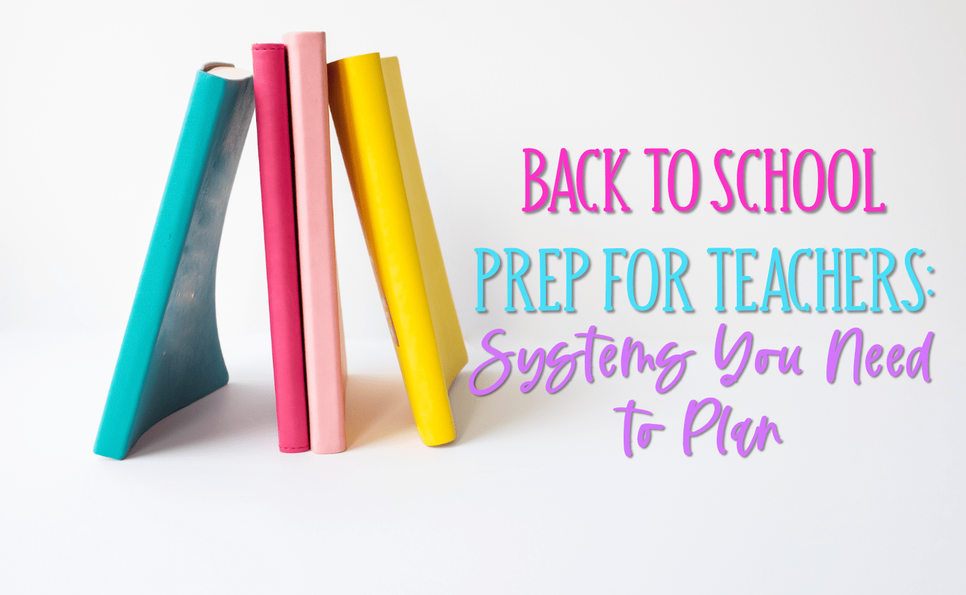 Back to School Prep for Teachers: Systems You Need to Plan - Busy Miss ...